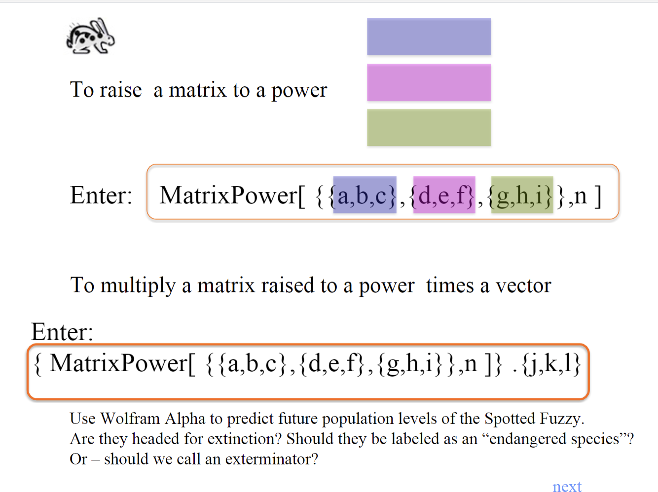 Solved To raise a matrix to a power Enter: To multiply a | Chegg.com