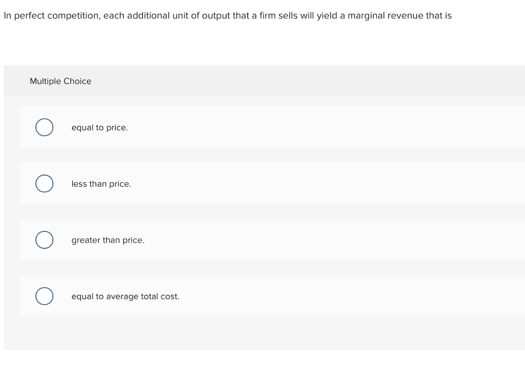 Solved In perfect competition, each additional unit of | Chegg.com