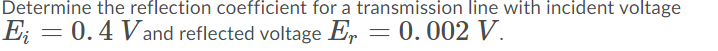 Solved Determine the reflection coefficient for a | Chegg.com