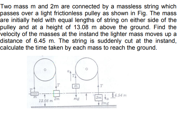 Solved Two mass m and 2m are connected by a massless string | Chegg.com
