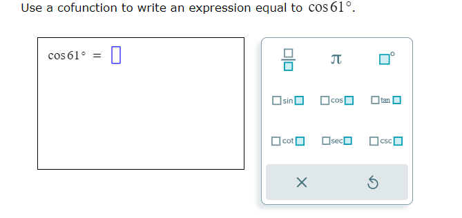 Solved Use a cofunction to write an expression equal to | Chegg.com