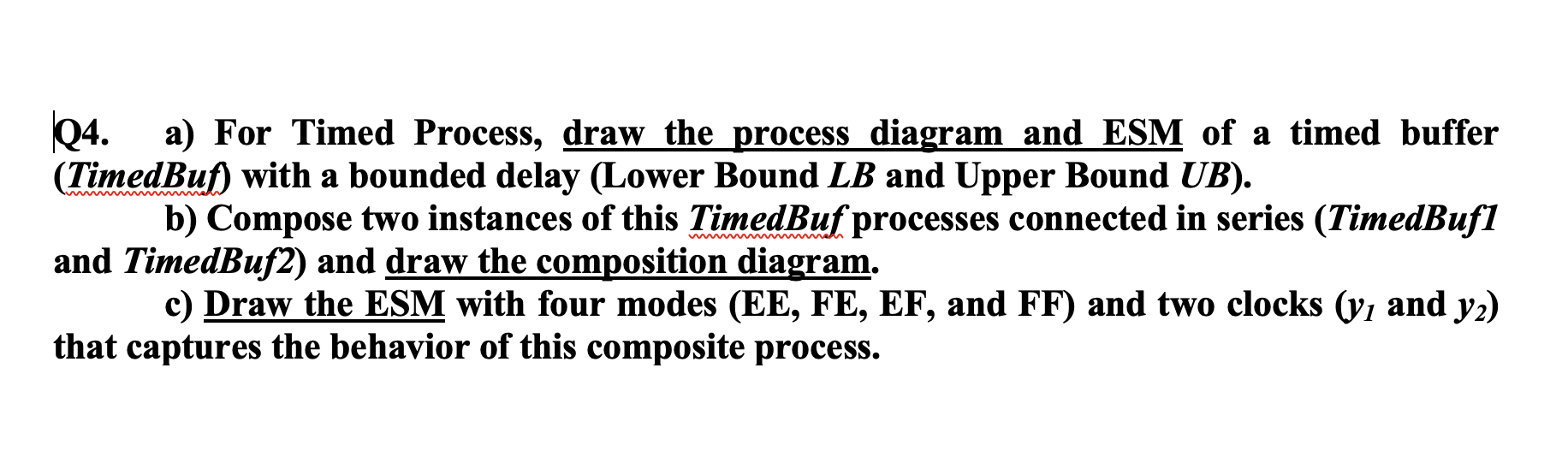Solved Q4. a) For Timed Process, draw the process diagram | Chegg.com