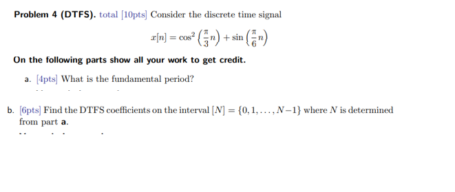Solved Problem 4 (DTFS). total [10pts] Consider the discrete | Chegg.com