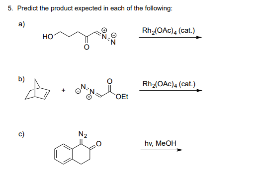 Solved 5. Predict the product expected in each of the | Chegg.com