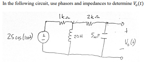 Solved In the following circuit, use phasors and impedances | Chegg.com