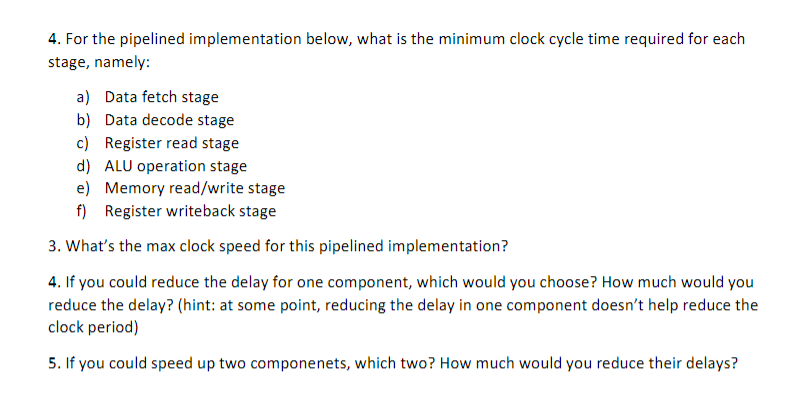 Solved For the pipelined implementation below, what is the | Chegg.com