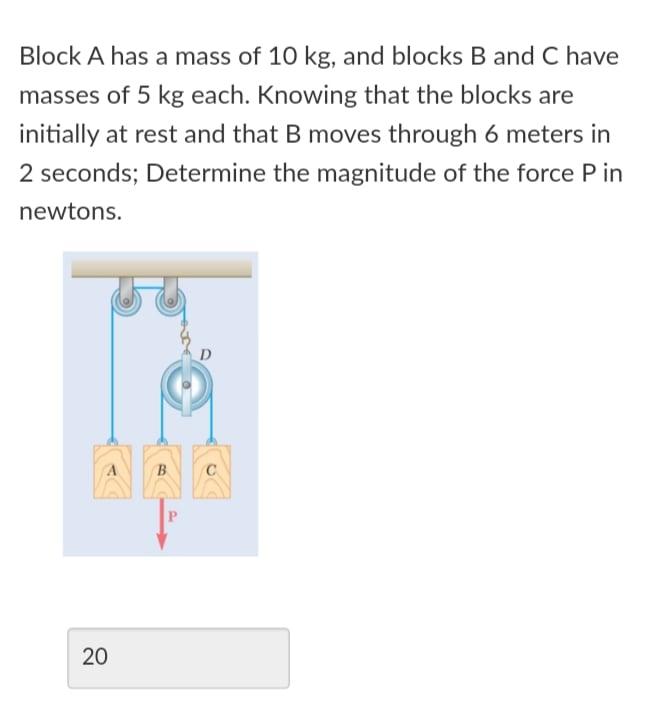 Solved Block A has a mass of 10 kg, and blocks B and C have | Chegg.com