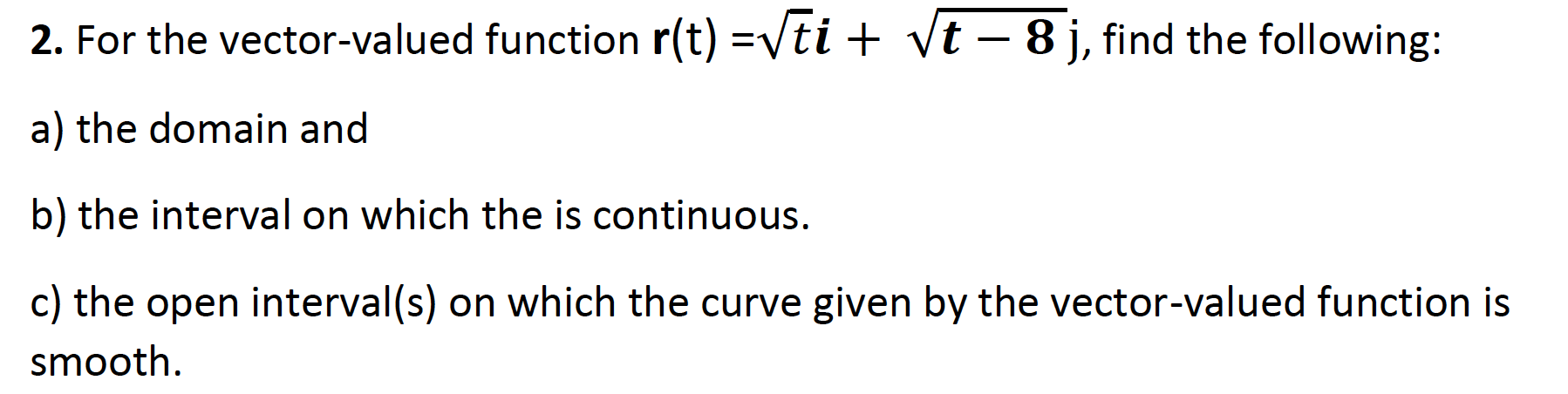 Solved 2. For the vector-valued function r(t)=ti+t−8, find | Chegg.com