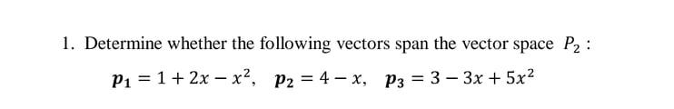 Solved 1. Determine whether the following vectors span the | Chegg.com