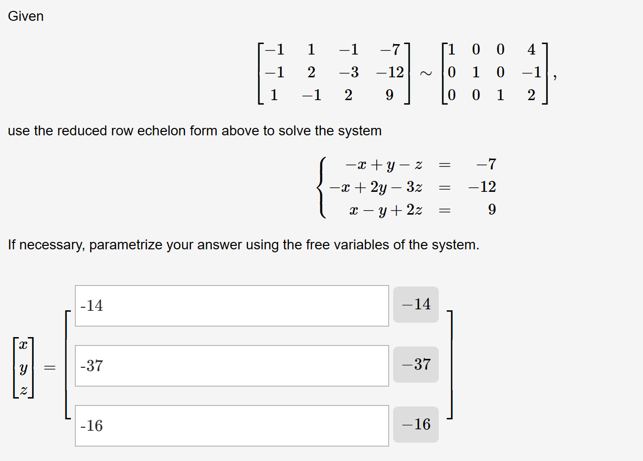Solved Given ⎣⎡−1−1112−1−1−32−7−129⎦⎤∼⎣⎡1000100014−12⎦⎤ use | Chegg.com