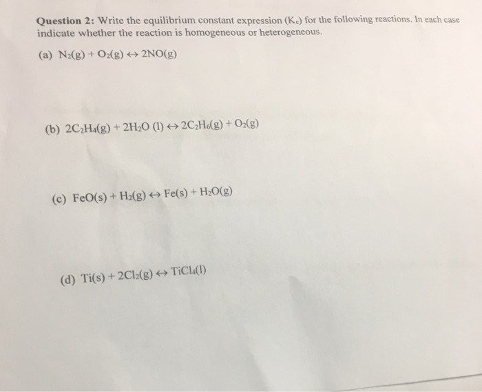 Solved Question 2: Write the equilibrium constant expression | Chegg.com