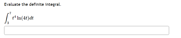 Solved Evaluate the definite integral.∫37t4ln(4t)dt | Chegg.com