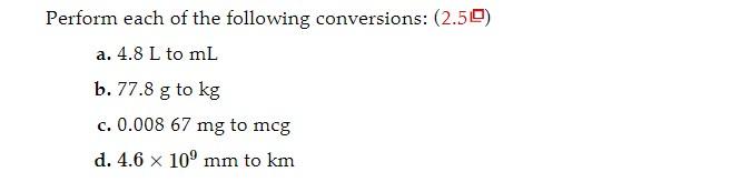 Solved Perform each of the following conversions: (2.5 ) a. | Chegg.com