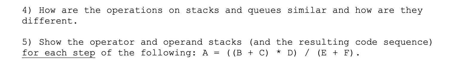 Solved 4) How are the operations on stacks and queues | Chegg.com