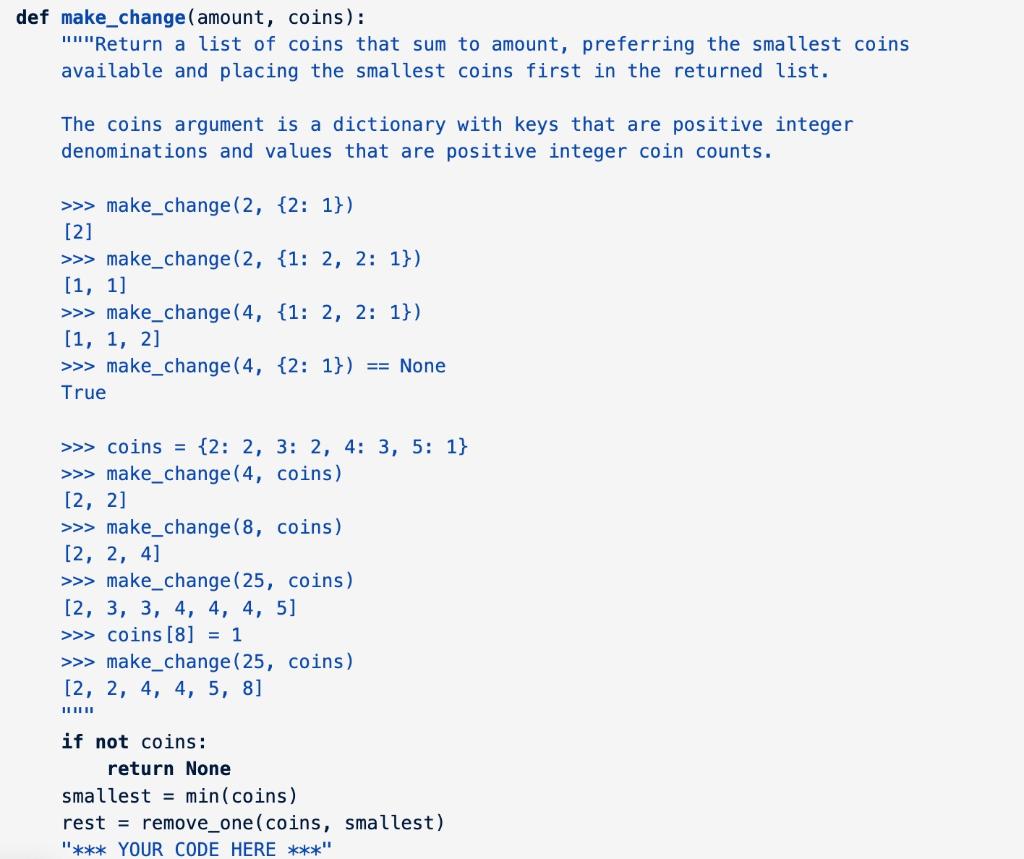 Solved Implement make_change, which takes a positive integer | Chegg.com