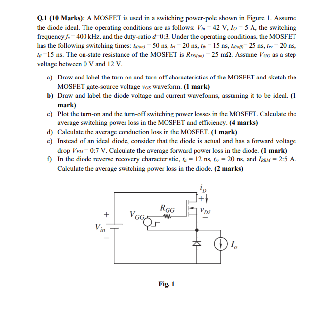 Solved by an EXPERT Q. 1 (10 ﻿Marks): A MOSFET is ﻿used in ﻿a switching | Chegg.com