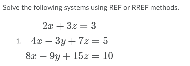 Solved Solve the following systems using REF or RREF | Chegg.com