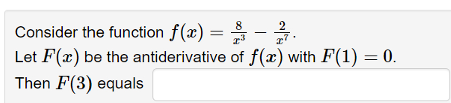 Solved Consider the function f(x)=8x3-2x7.Let F(x) ﻿be the | Chegg.com