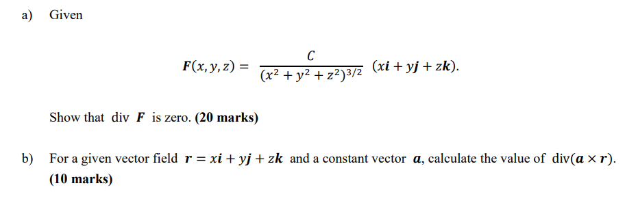 Solved a) Given F(x, y, z) = (x2 + y2 + z273/2 (xi + yj + | Chegg.com