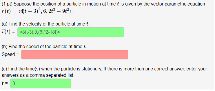 Solved (1 pt) Suppose the position of a particle in motion | Chegg.com