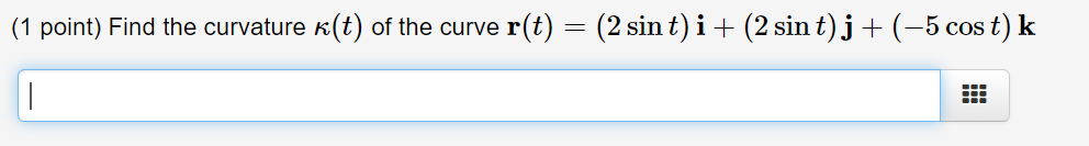 Solved (1 point) Find the curvature k(t) of the curve r(t) = | Chegg.com