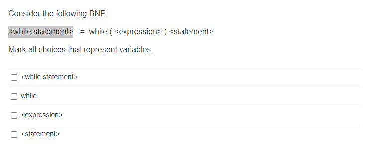 Solved Consider the following BNF: := while ( ) Mark all | Chegg.com