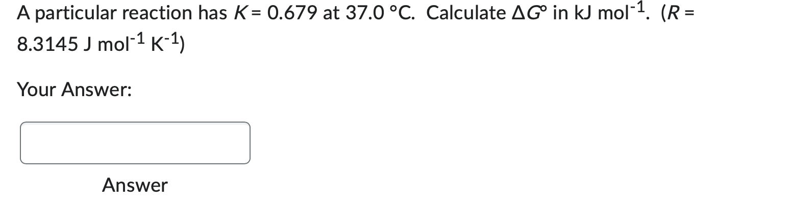 Solved A particular reaction has K=0.679 at 37.0∘C. | Chegg.com
