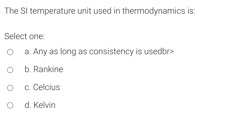 Solved The Si temperature unit used in thermodynamics is: | Chegg.com
