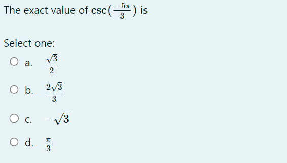 Solved The exact value of csc(3−5π) is Select one: a. 23 b. | Chegg.com