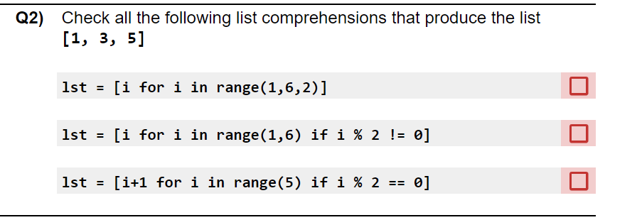 Solved Q2) Check all the following list comprehensions that | Chegg.com