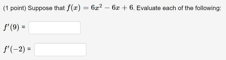 Solved (1 point) Suppose that f(x)=6x2−6x+6. Evaluate each | Chegg.com