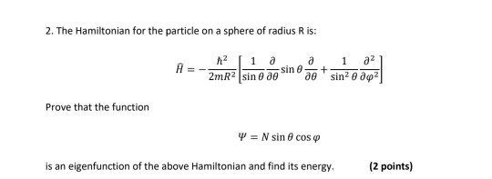 Solved 2. The Hamiltonian for the particle on a sphere of | Chegg.com