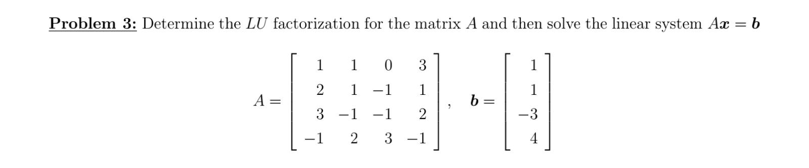 Solved Problem 3: Determine the LU factorization for the | Chegg.com