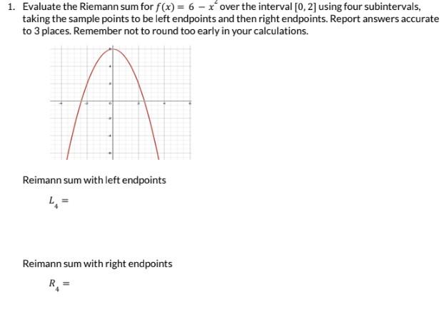 1. Evaluate the Riemann sum for f(x)=6−x2 over the | Chegg.com
