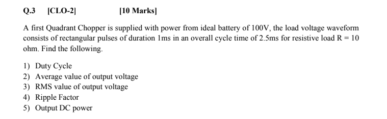 Solved Q.3 (CLO-21 [10 Marks] A first Quadrant Chopper is | Chegg.com