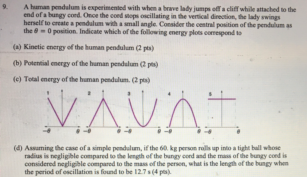 Solved 9. A human pendulum is experimented with when a brave | Chegg.com