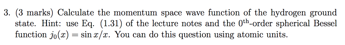 Solved 3. (3 marks) Calculate the momentum space wave | Chegg.com