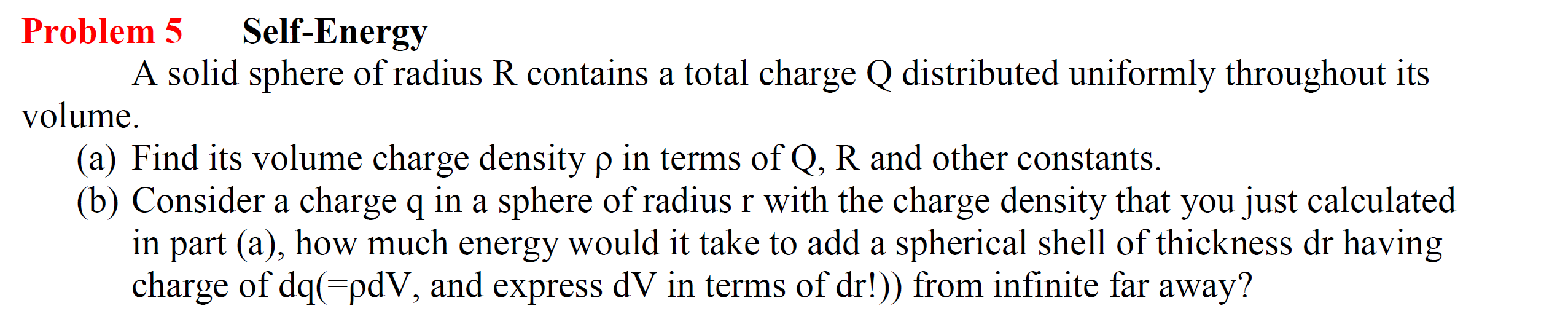 Solved Problem 5 Self-Energy A solid sphere of radius R | Chegg.com