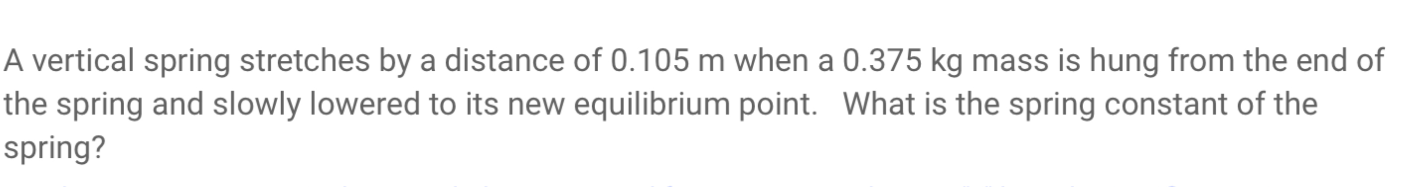 Solved A vertical spring stretches by a distance of 0.105m | Chegg.com