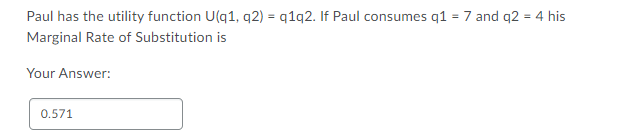 Solved Paul has the utility function U(q1, 92) = q1q2. If | Chegg.com