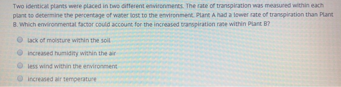 Solved Two identical plants were placed in two different | Chegg.com