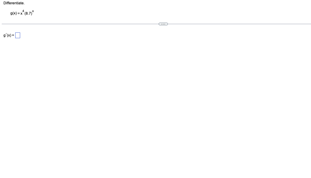 Solved Differentiate. g(x)=x4(8.7)x g′(x)= | Chegg.com