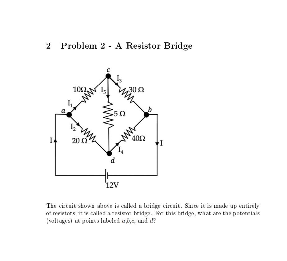 Solved 2 Problem 2 - A Resistor Bridge с 10Ω. 30 92 a b 592 | Chegg.com