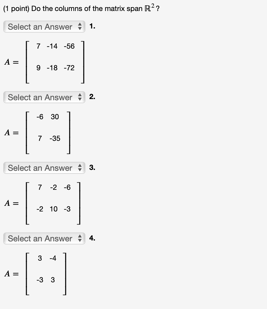 Solved (1 point) Do the columns of the matrix span R2? | Chegg.com