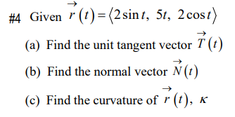 Solved #4 ﻿Given vec(r)(t)=(:2sint,5t,2cost:)(a) ﻿Find the | Chegg.com