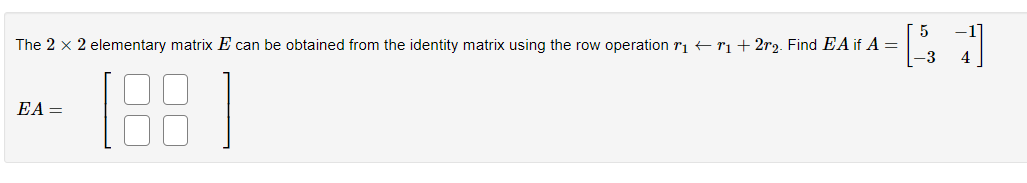 Solved [Linear Algebra] The 2 x 2 elementary matrix E can be | Chegg.com