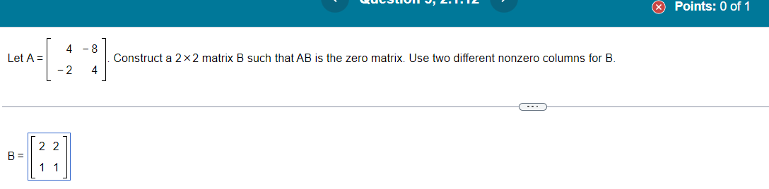 Solved Let A=[4−2−84]. Construct a 2×2 matrix B such that AB | Chegg.com