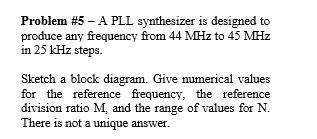 Solved Problem #5 - A PLL synthesizer is designed to produce | Chegg.com