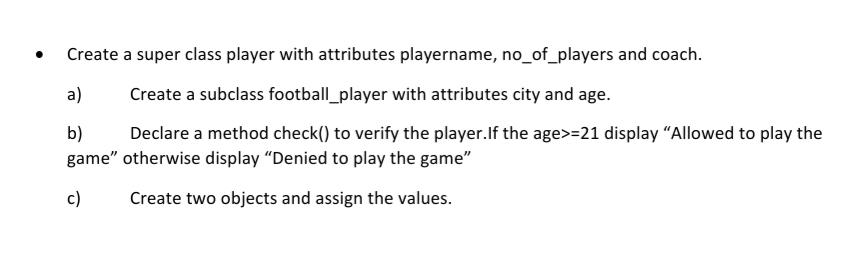 Solved - Create a super class player with attributes | Chegg.com