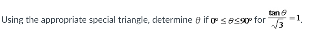 Solved Using the appropriate special triangle, determine θ | Chegg.com